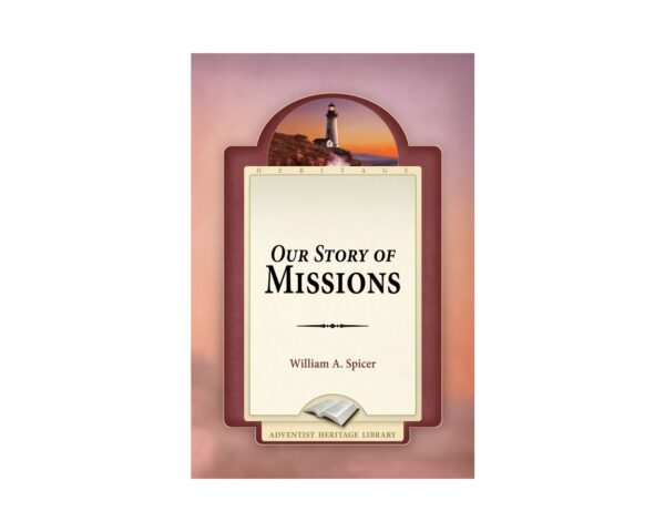 Our Story of Missions – Adventist Heritage Ministries