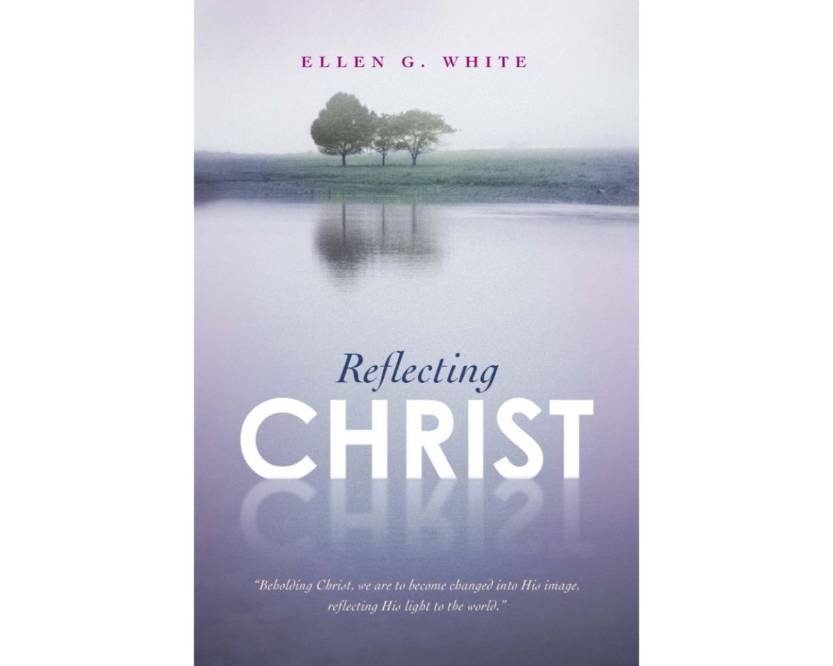 Reflecting Christ – Daily Devotional – Adventist Heritage Ministries